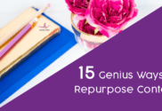 15 Genius Ways to Repurpose Content | Laura Rike