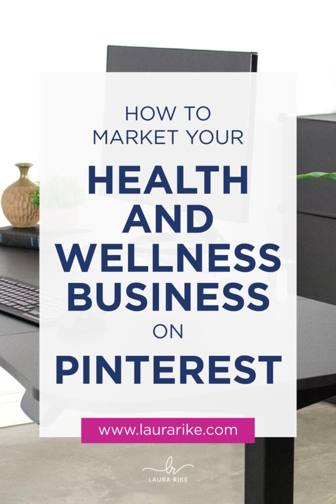 15 Ways to Grow Your Pinterest for Holistic Wellness Business | Laura Rike
