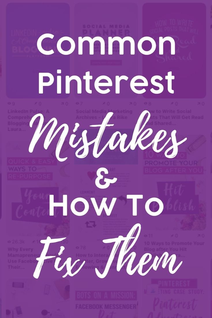 Common Pinterest Mistakes & How To Fix Them | Laura Rike
